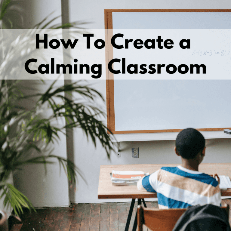 How To Create a Calming Classroom Environment That Your Students Love ...