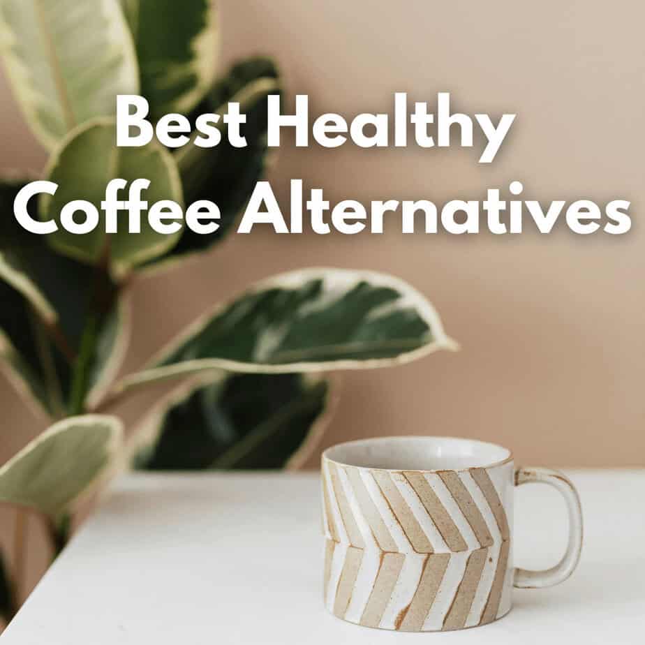 9 Amazing Coffee Alternatives for a Healthy Morning Pick Me Up ...