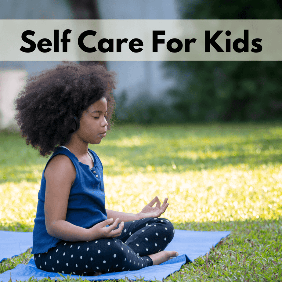 Self Care for Kids: 5 Simple Self Care Routines and Activities To Help ...