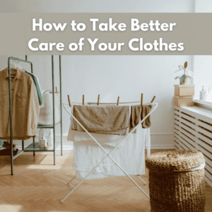 How to Extend the Life of Your Clothes? Care For Your Clothes With ...