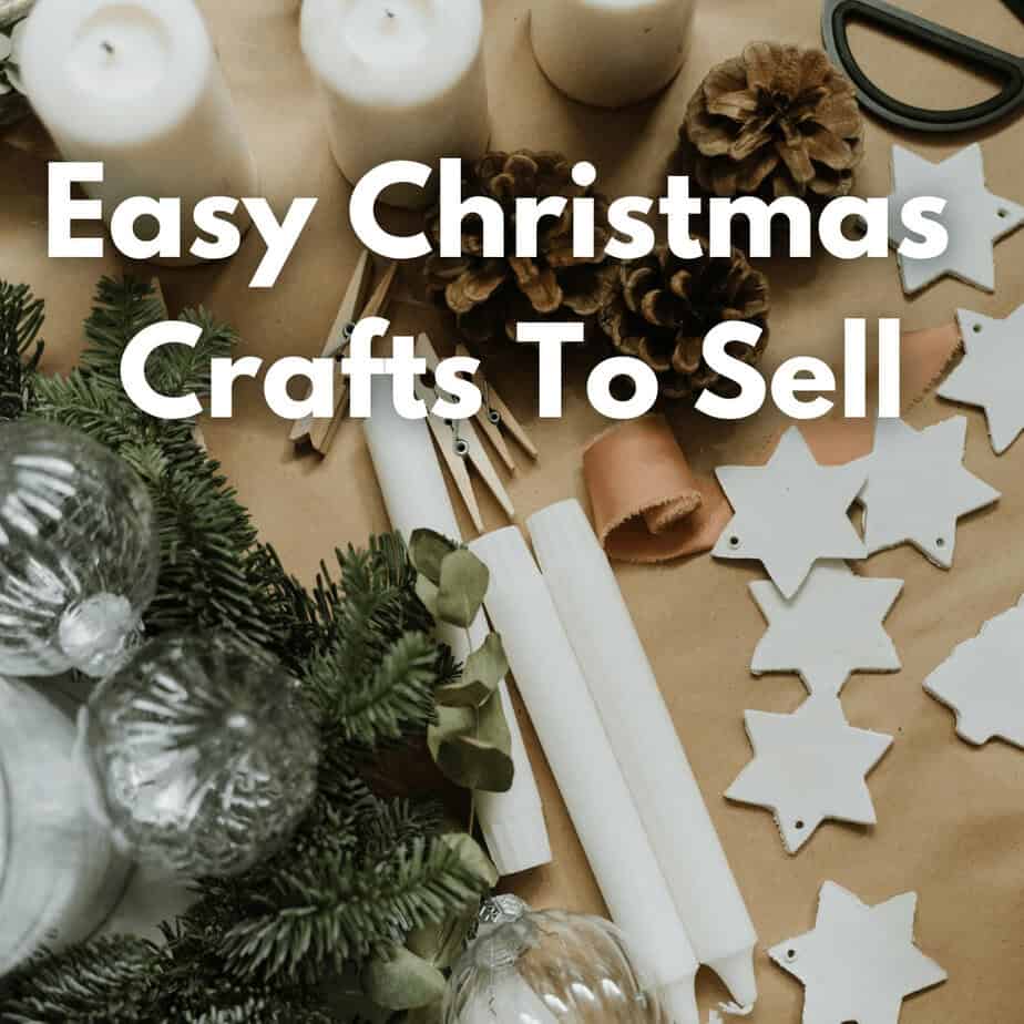 16 Easy Christmas Crafts to Sell That Anyone Can Make - Sustain Life ...