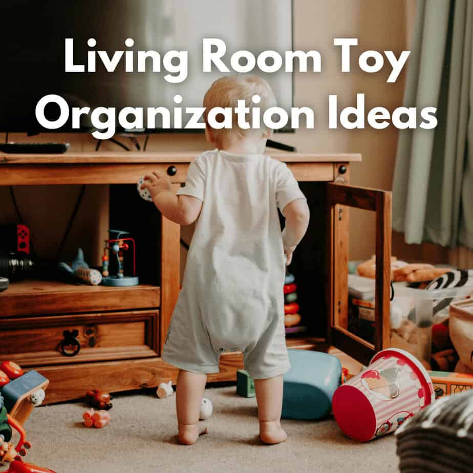 A Complete Guide To Toy Organization Ideas For Your Living Room ...