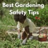 10 Must Know Gardening Safety Tips For Beginner Gardeners - Sustain ...